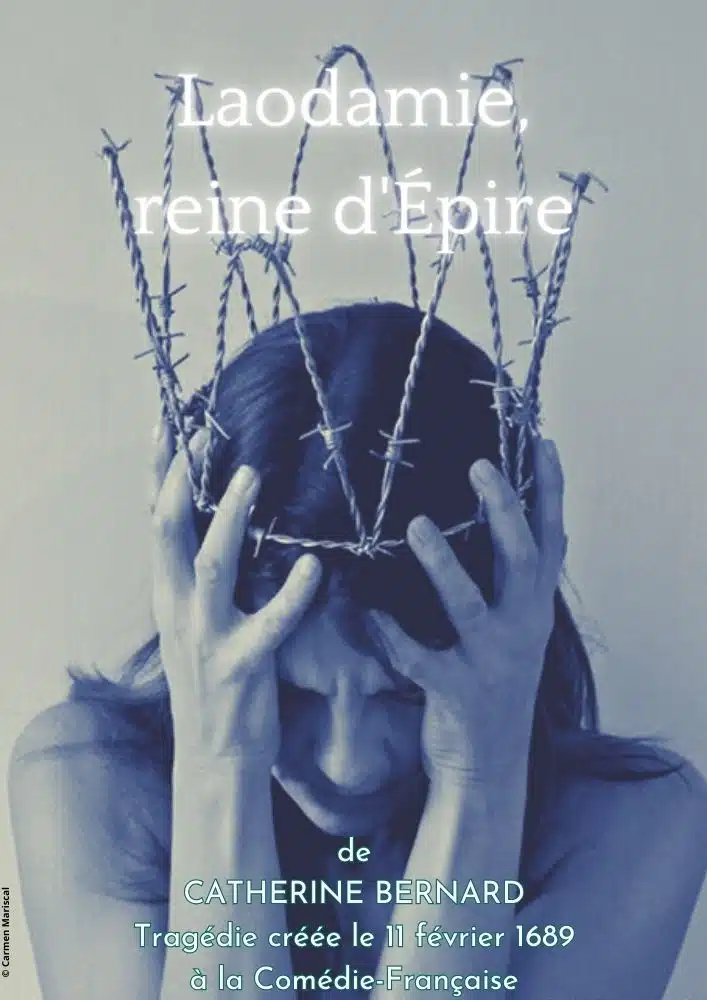 Aurore Evain met en scène Laodamie, Reine d'Epire de Catherine Bernard